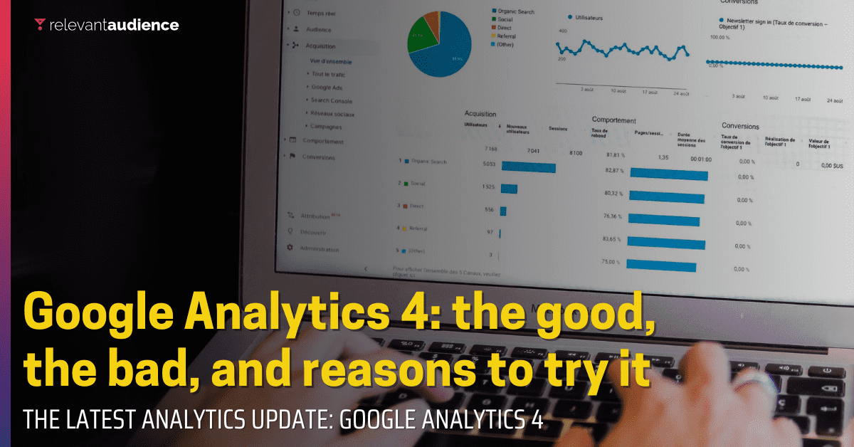 Google Analytics 4: the good, the bad, and reasons to try it | Relevant ...